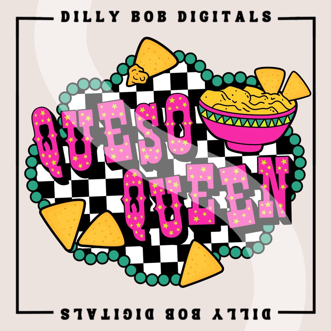 Queso Queen PNG: Sassy Sublimation Design (digital Download) - Etsy