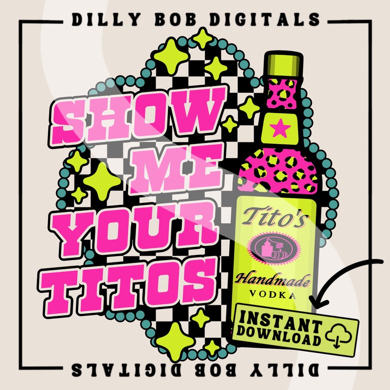 Show Me Your Titos PNG: Western Sublimation Design (digital Download ...