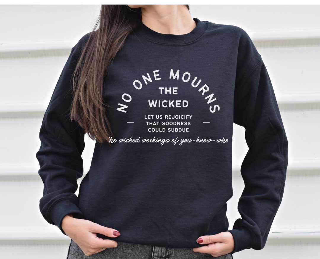 No One Mourns the Wicked Crewneck Wicked Musical Movie Cozy Sweatshirt ...
