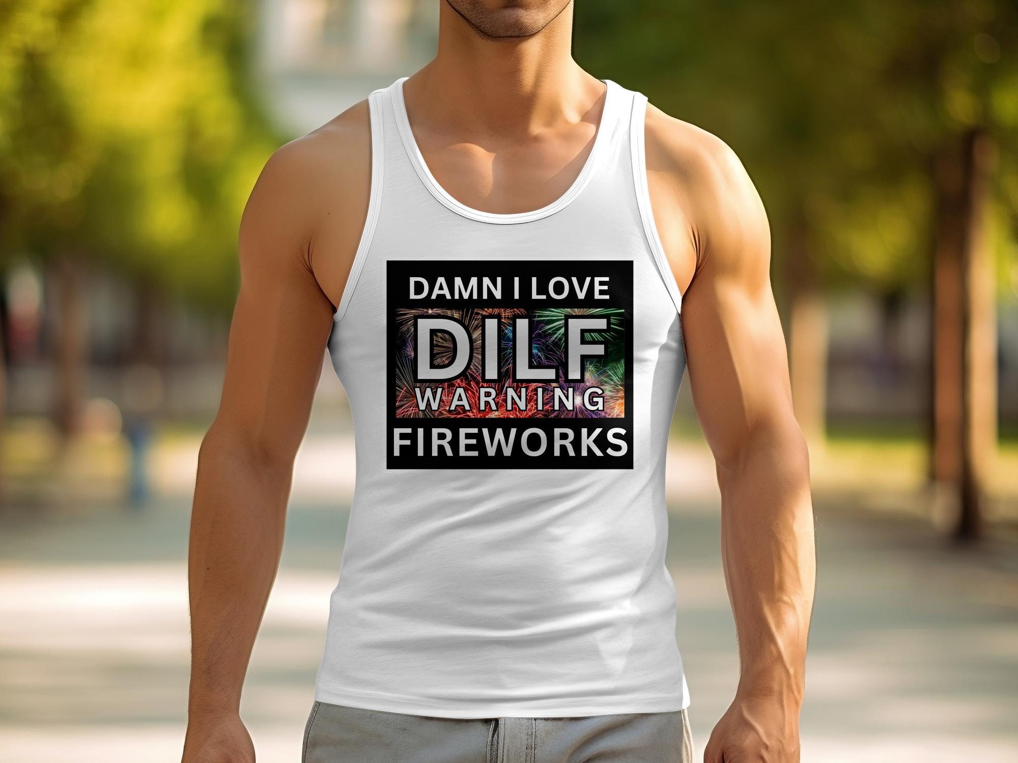 Damn I Love Fireworks DILF Warning Tee Shirt, Patriotic Graphic Tee, Funny Statement Shirt, July ...
