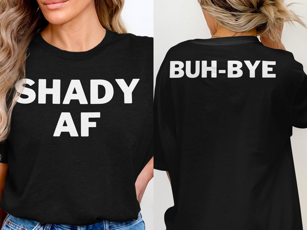 Shady AF Graphic Tee, Sweatshirt, and Tank Top: Funny Sassy Statement ...