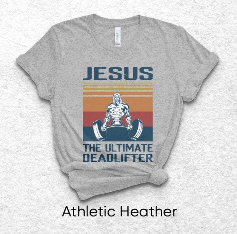 Jesus the Ultimate Deadlifter T-shirt Christian Fitness Tee, Spiritual ...