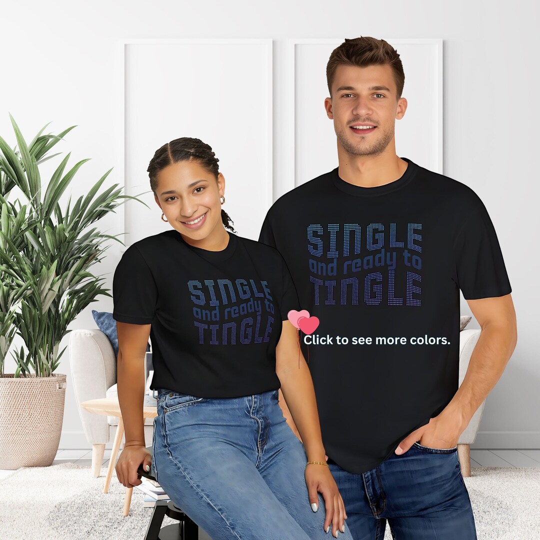 Single and Ready to Tingle Shirt, Funny T-shirt, Meme T Shirt, Unisex ...