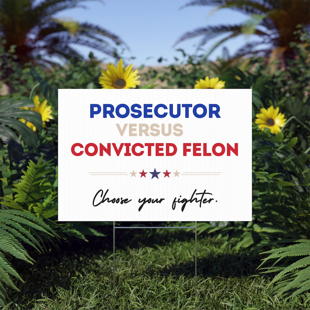 Prosecutor Vs Felon Lawn Sign Prosecutor Versus Convicted Felon Outdoor ...