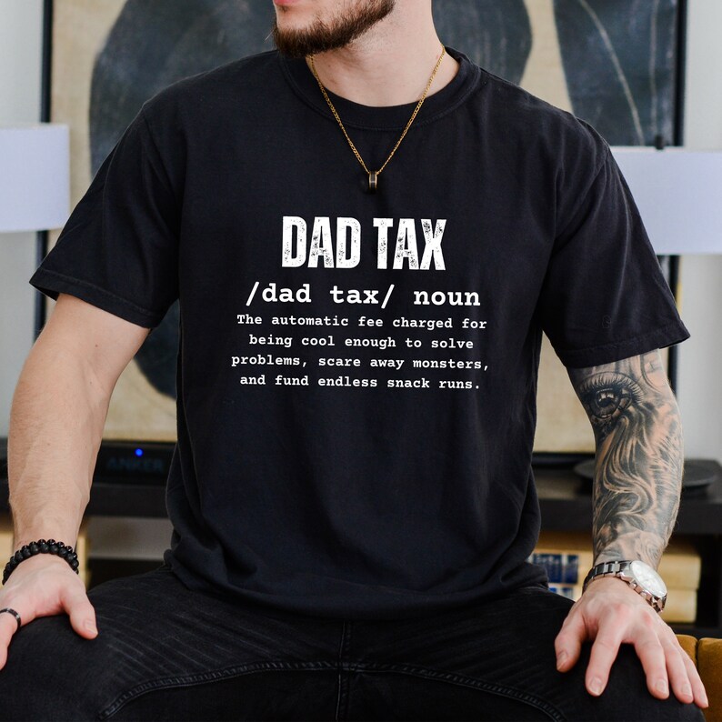 Dad Tax Definition Shirt Dad Tax Tshirt Dad Tax Tee Dad Tax Noun Shirt ...