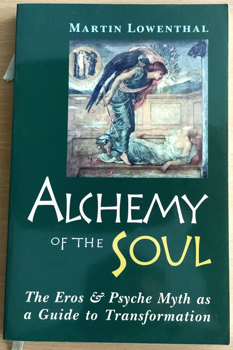 Alchemy of the Soul: the Eros and Psyche Myth as a Guide to ...