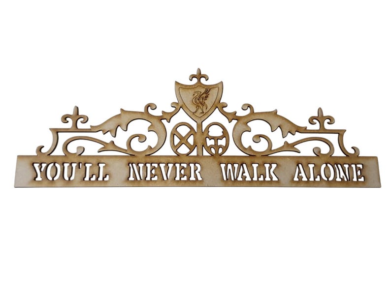 You'll Never Walk Alone MDF Laser Cut Sign Liver Birds 340mm X124mm ...