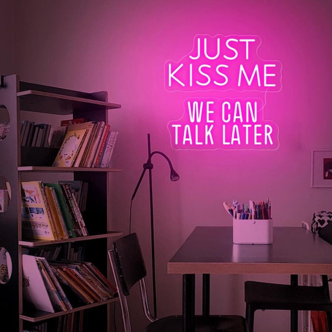 Just Kiss Me Neon Sign, Inspirational Mental Health Neon Light, Gift ...