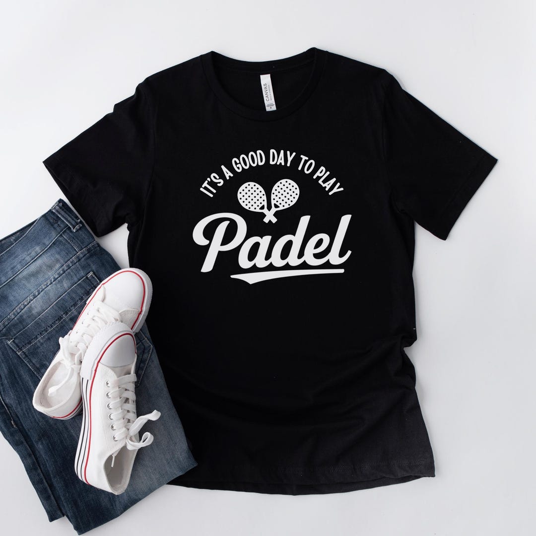 Padel T-shirt, Padel Gift for Her, It's A Good Day to Play Padel, Gift ...