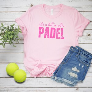 Life is Better With Padel T-shirt, Padel Gift for Her, Gift for Padel ...