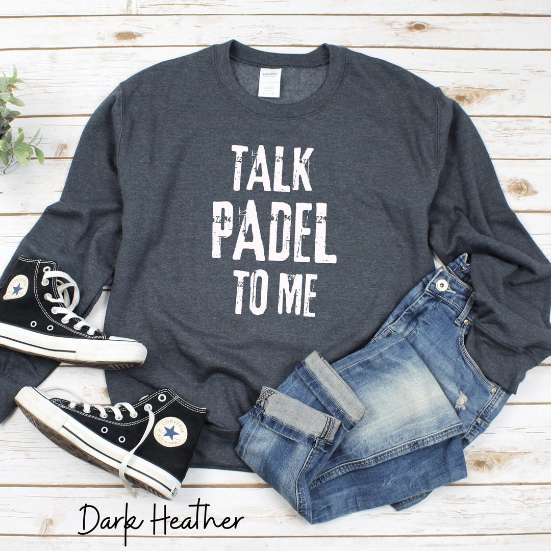 Padel Sweatshirt, Funny Padel Gift, Padel Shirt, Paddle Tennis Clothing ...
