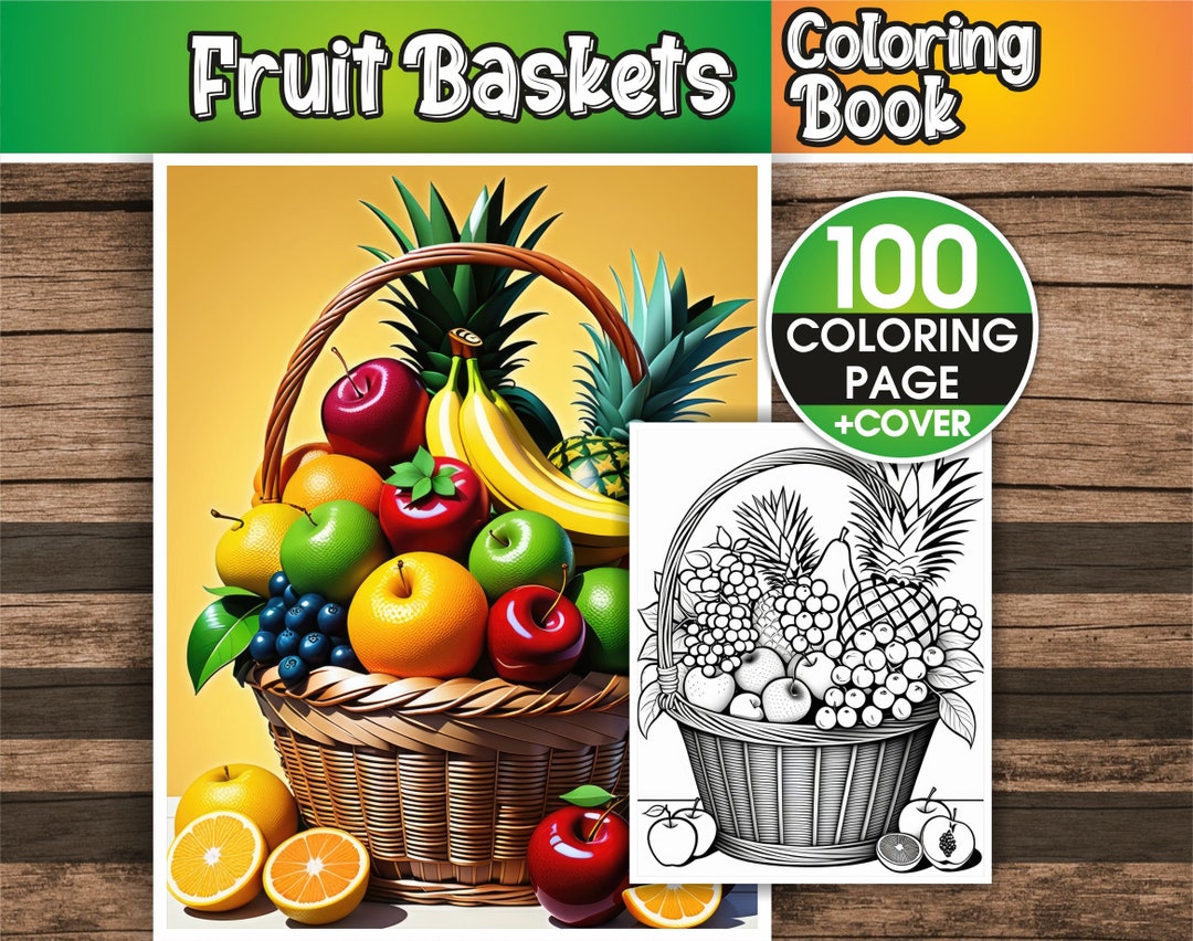 Fruit Baskets Coloring Book – 100 Fruit Baskets Coloring Pages ...
