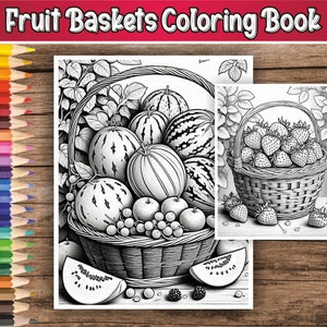 Fruit Baskets Coloring Book – 100 Fruit Baskets Coloring Pages ...