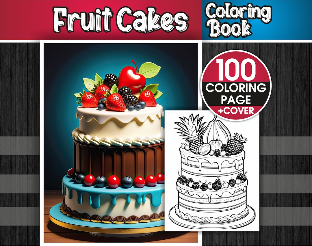 Fruit Cakes Coloring Book – 100 Fruit Cakes Coloring Pages - Instant ...