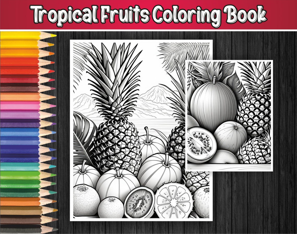 Tropical Fruits Coloring Book 100 Tropical Fruits Coloring Pages ...