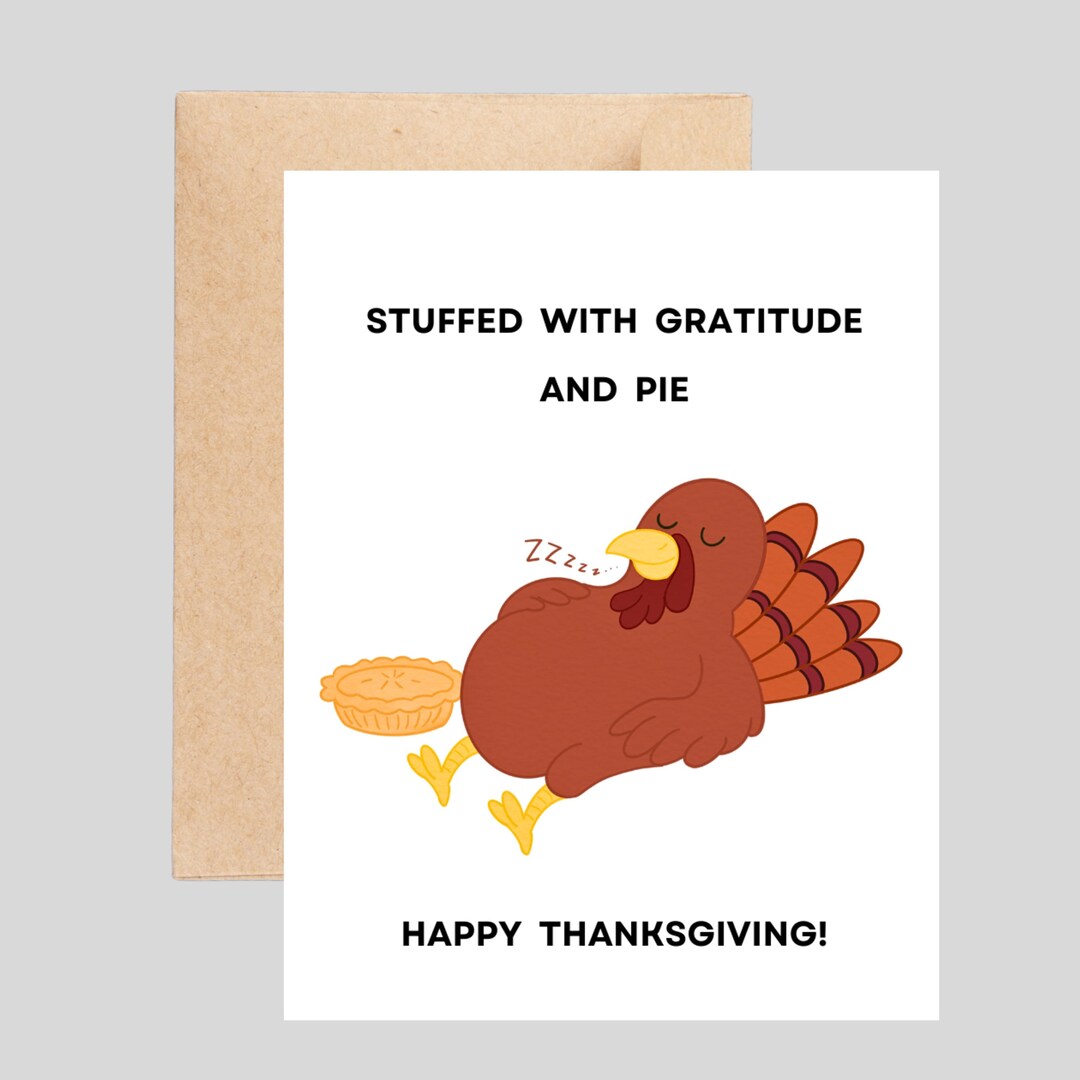 Funny Thanksgiving Greeting Card - Stuffed With Gratitude and Pie - Etsy
