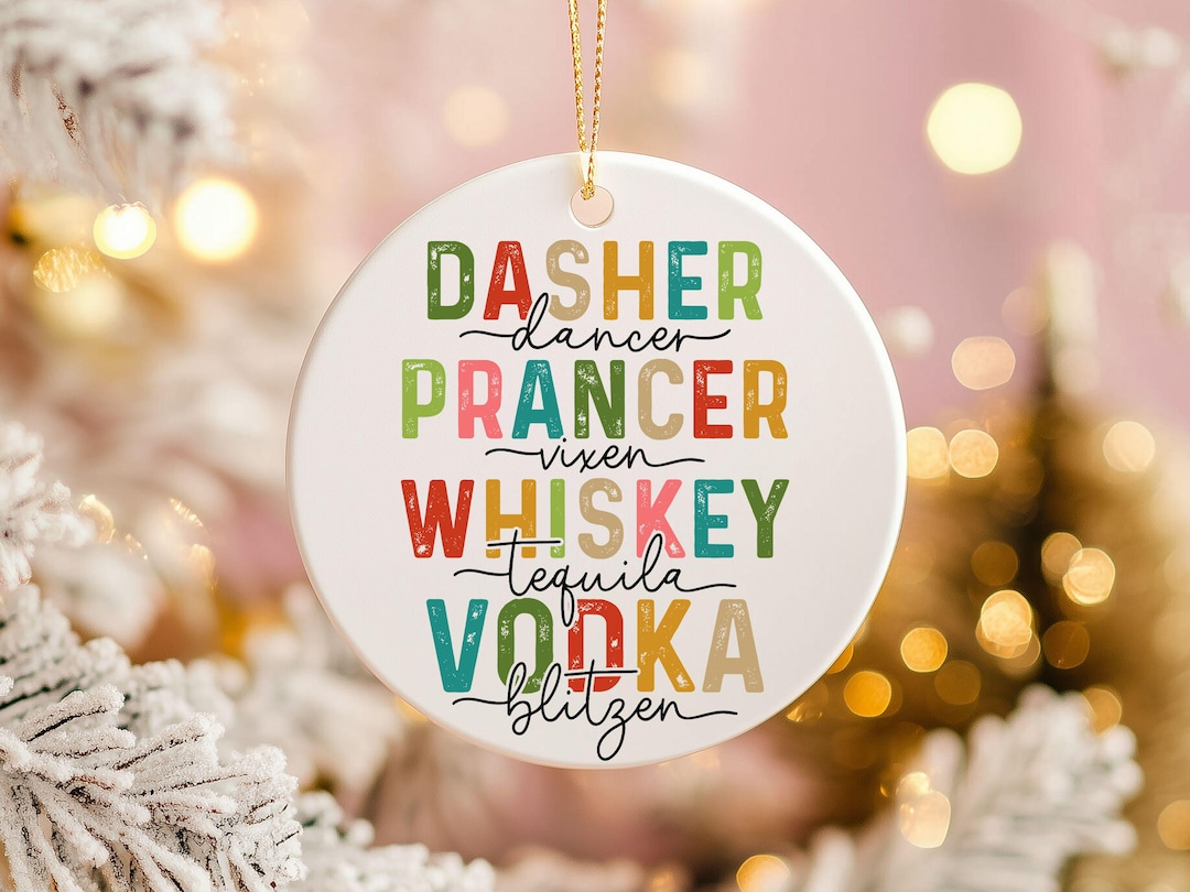 Funny Alcohol Ornament, Humorous Friend Gift Dasher Dancer Prancer ...