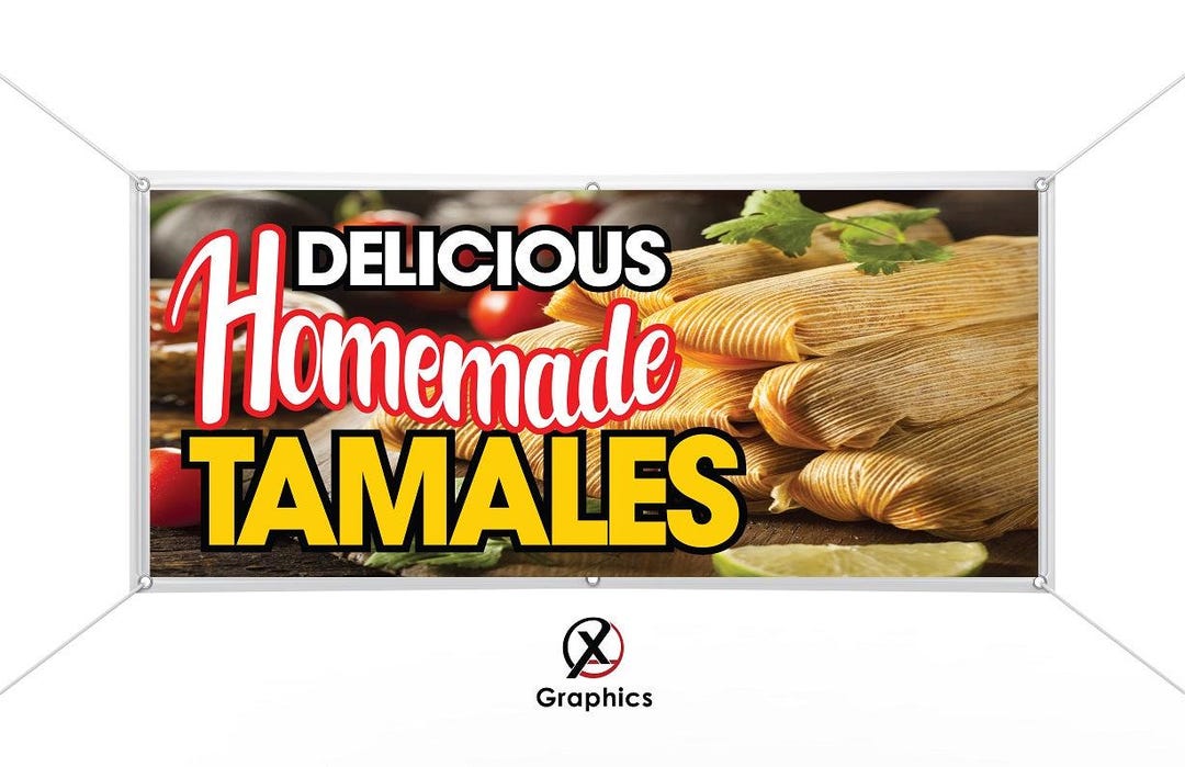 Delicious Homemade Tamales Vinyl Banner Advertising Sign Full Color Any ...