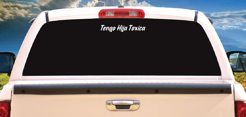 Tengo Hija Toxica Decal Car Window Vinyl Sticker Mexico Trucking ...
