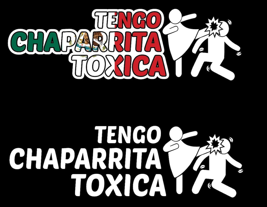 Tengo Chaparrita Toxica Decal Car Window Vinyl Sticker Trucking Sticker ...