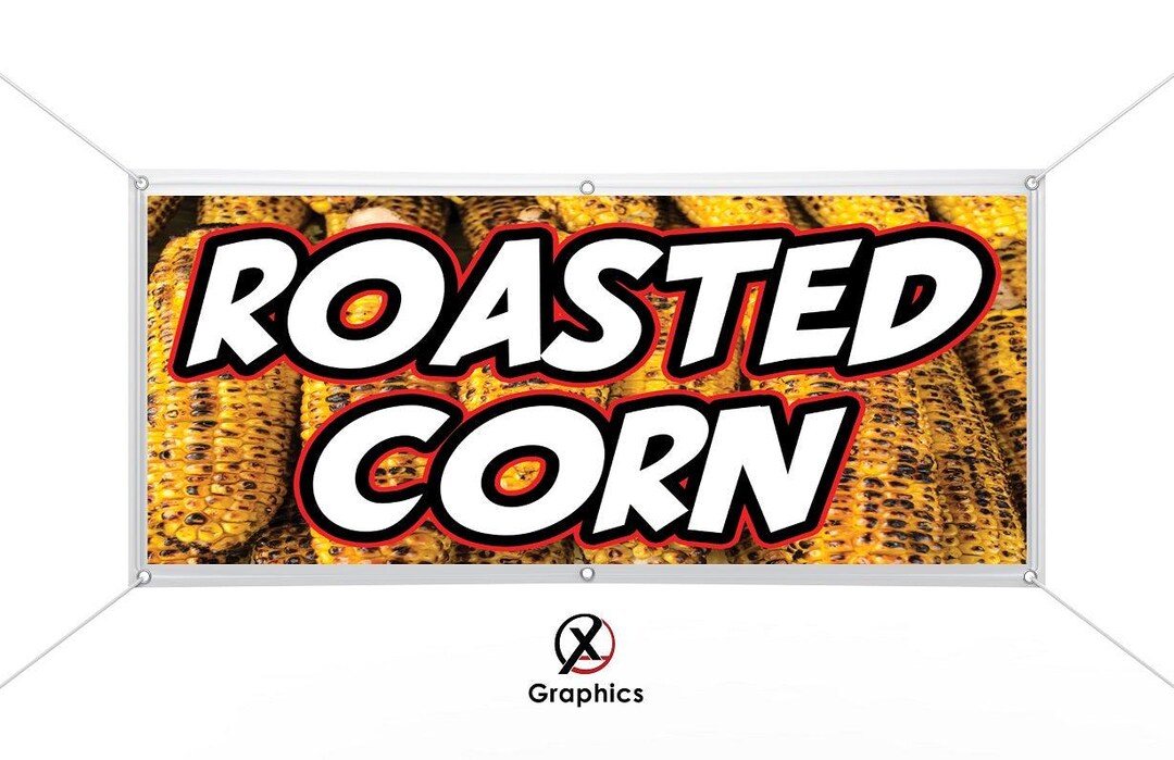 Roasted Corn Vinyl Banner Advertising Sign Full Color Any Size Indoor ...