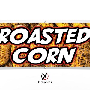Roasted Corn Vinyl Banner Advertising Sign Full Color Any Size Indoor ...