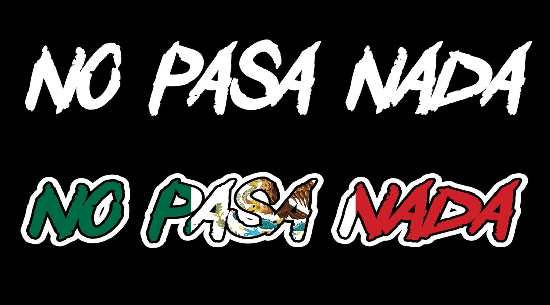 No Pasa Nada Decal Car Window Laptop Vinyl Sticker Trokas Nothing ...