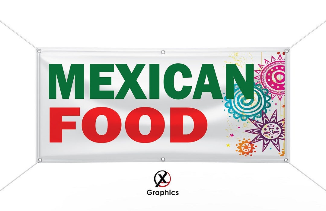Mexican Food Vinyl Banner Advertising Sign Full Color Any Size Indoor ...