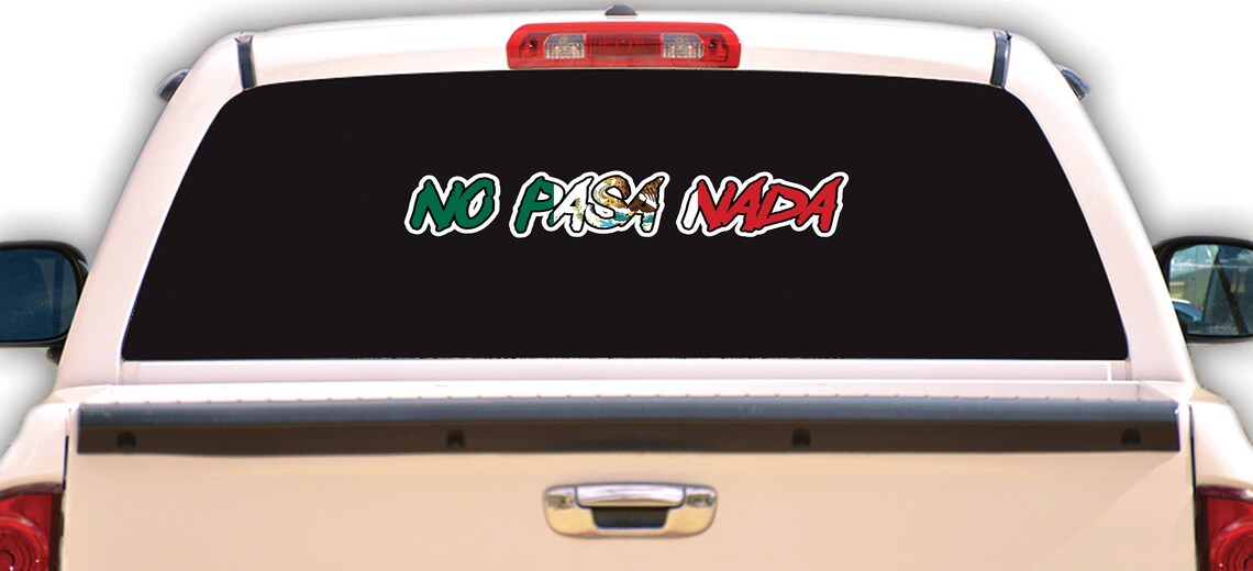 No Pasa Nada Decal Car Window Laptop Vinyl Sticker Trokas Nothing ...