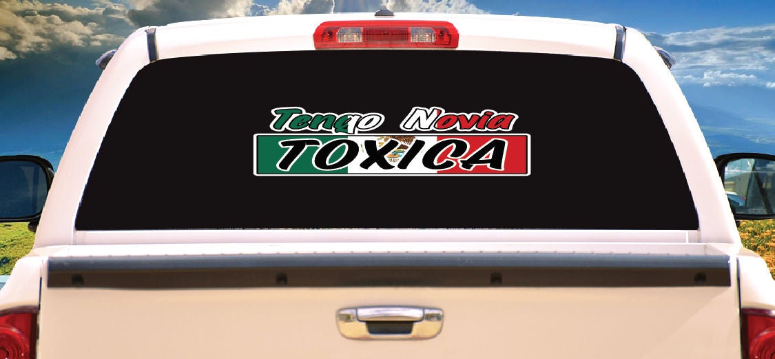 Tengo Novia Toxica Decal Car Window Vinyl Sticker Mexico Trucking ...