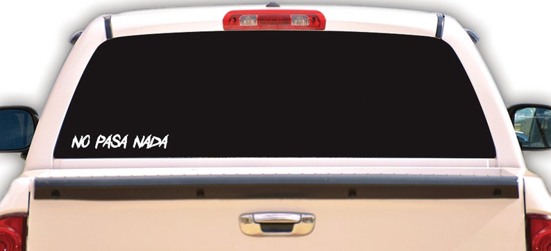 No Pasa Nada Decal Car Window Laptop Vinyl Sticker Trokas Nothing ...