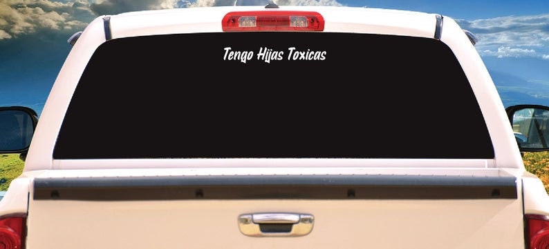 Tengo Hijas Toxicas Decal Car Window Vinyl Sticker Mexico Trucking ...