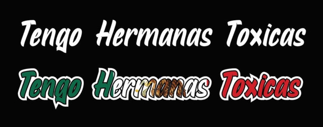 Tengo Hermanas Toxicas Decal Car Window Vinyl Sticker Mexico Trucking ...