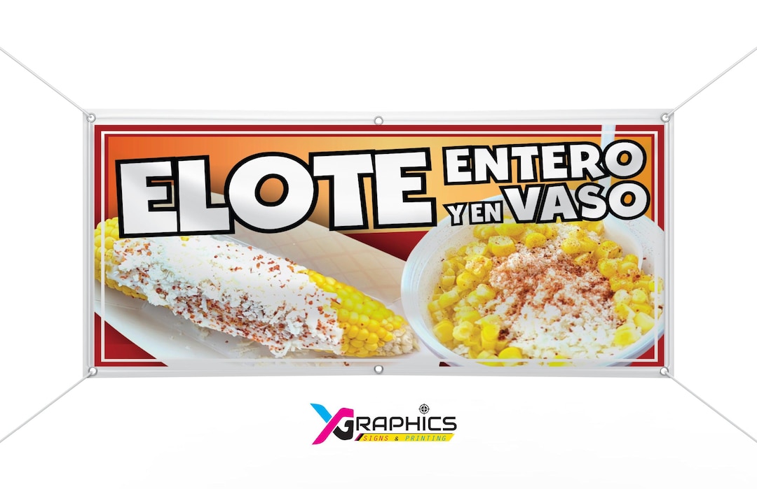 Elote Entero Y En Vaso Vinyl Banner Advertising Sign Full Color Any ...