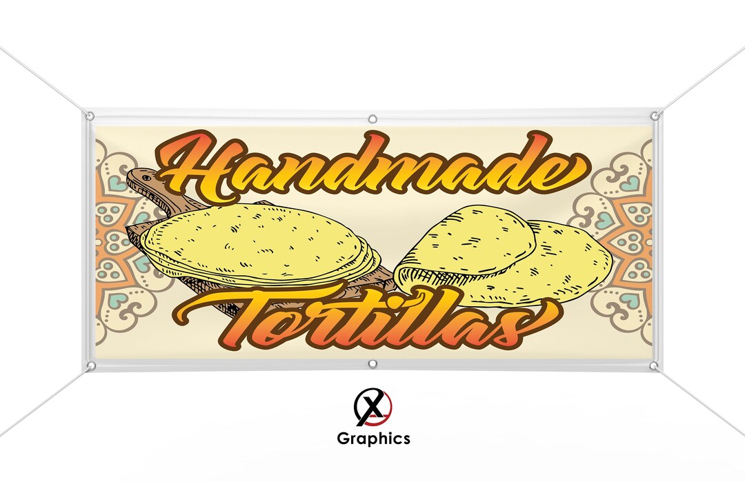 Handmade Tortillas Vinyl Banner Advertising Sign Full Color Any Size ...