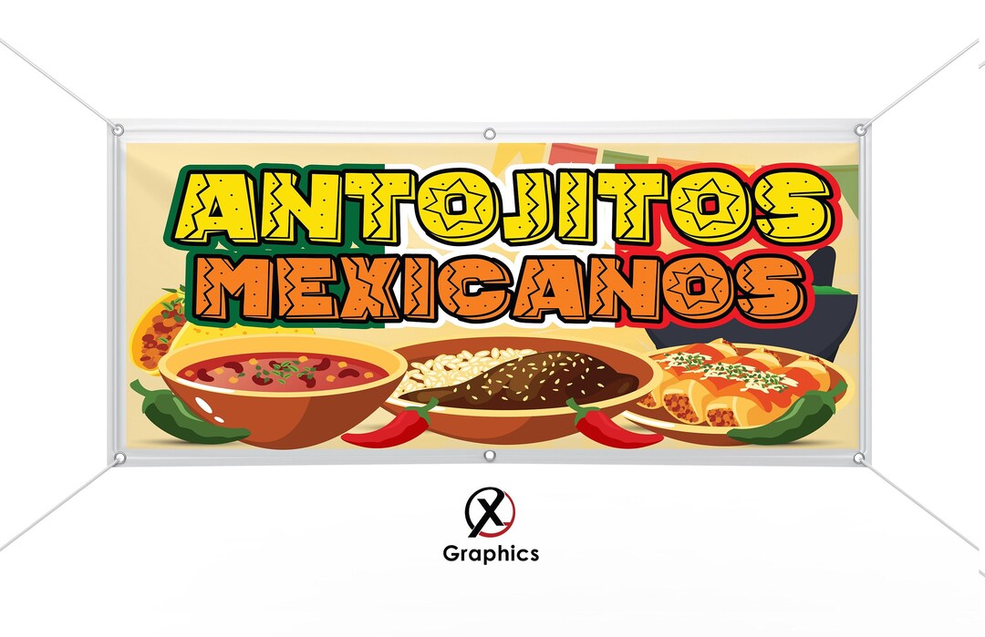 Antojitos Mexicanos Vinyl Banner Advertising Sign Full Color Any Size ...