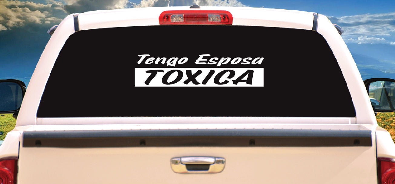 Tengo Esposa Toxica Decal Car Window Vinyl Sticker Mexico Trucking ...