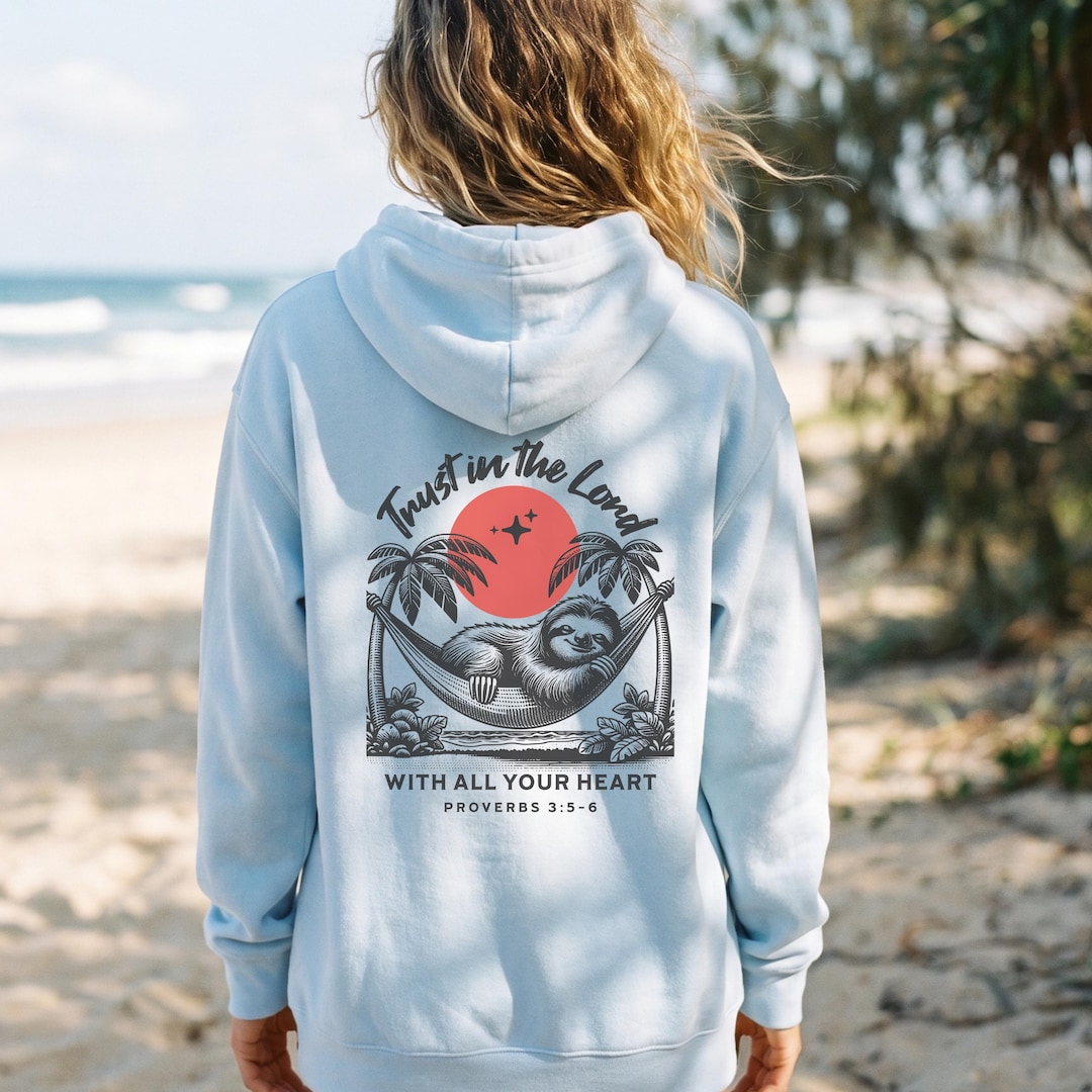 Trust in the Lord Hoodie, Christian Beach Sweater, Sloth Apparel - Etsy