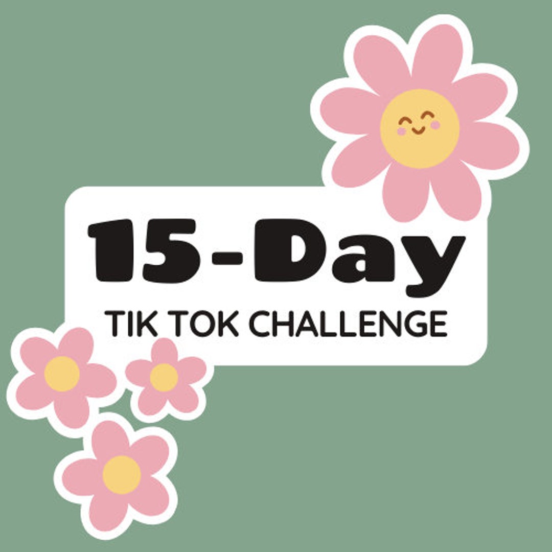 15 Day Tik Tok Challenge, Prompts for 15 Days of What You Should Post ...