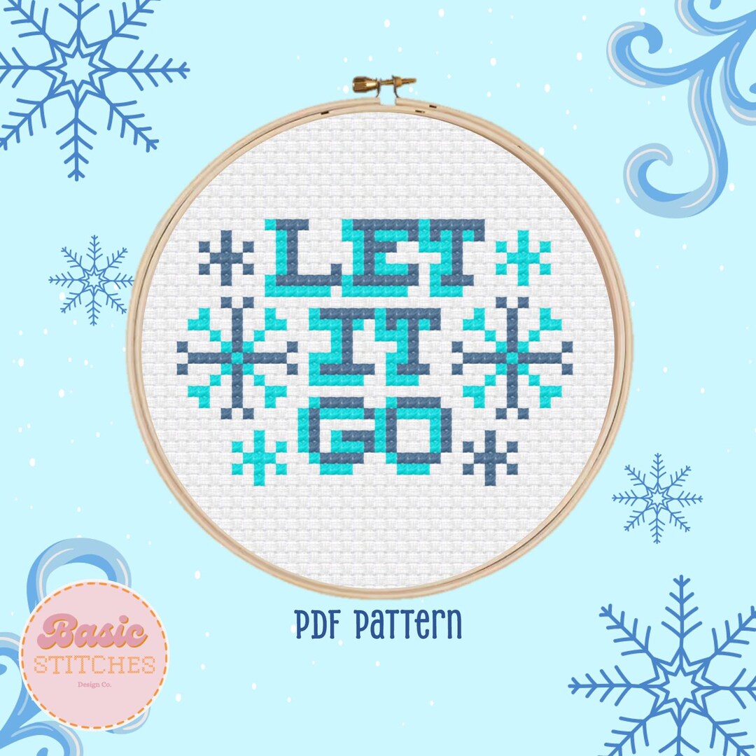 Let It Go Cross Stitch Pattern - Learn to Cross Stitch - Great for ...
