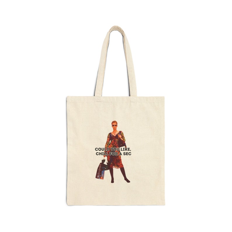 Could You Like, Chill for a Sec Cotton Canvas Tote Bag JLC Freaky ...
