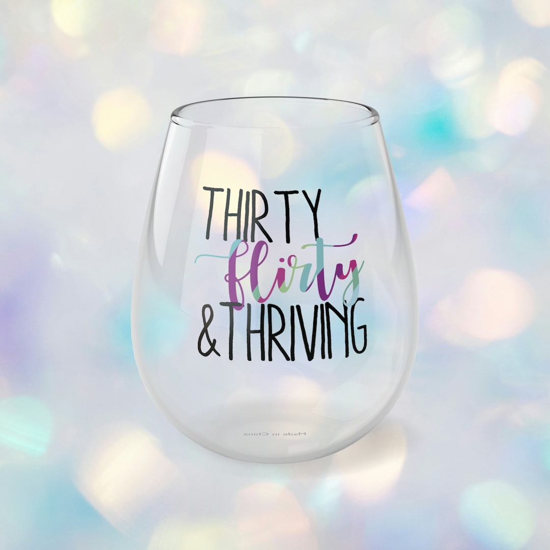 30 Flirty & Thriving Stemless Wine Glass 30th Birthday Birthday Gift ...