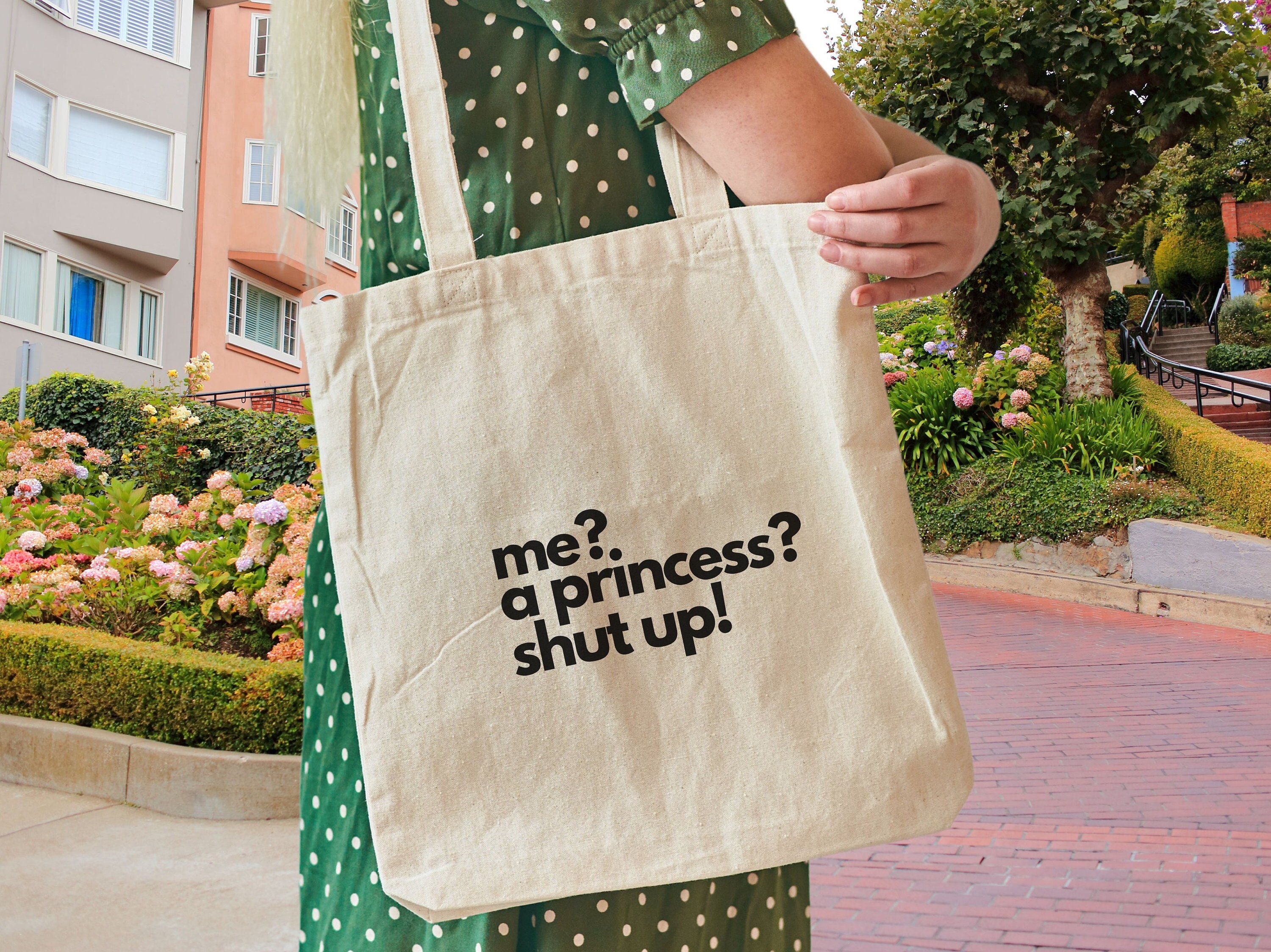 Me? A Princess? Shut Up! - Tote Bag- Princess Diaries - Funny - Shut up ...