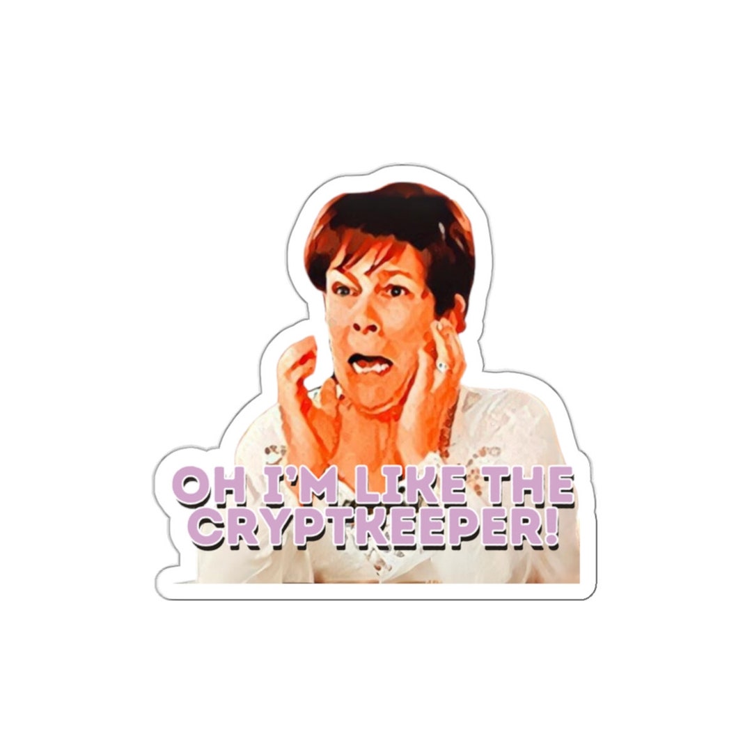 Oh I'm Like the Cryptkeeper Die Cut Sticker - Freaky Friday- JLC - Pink ...