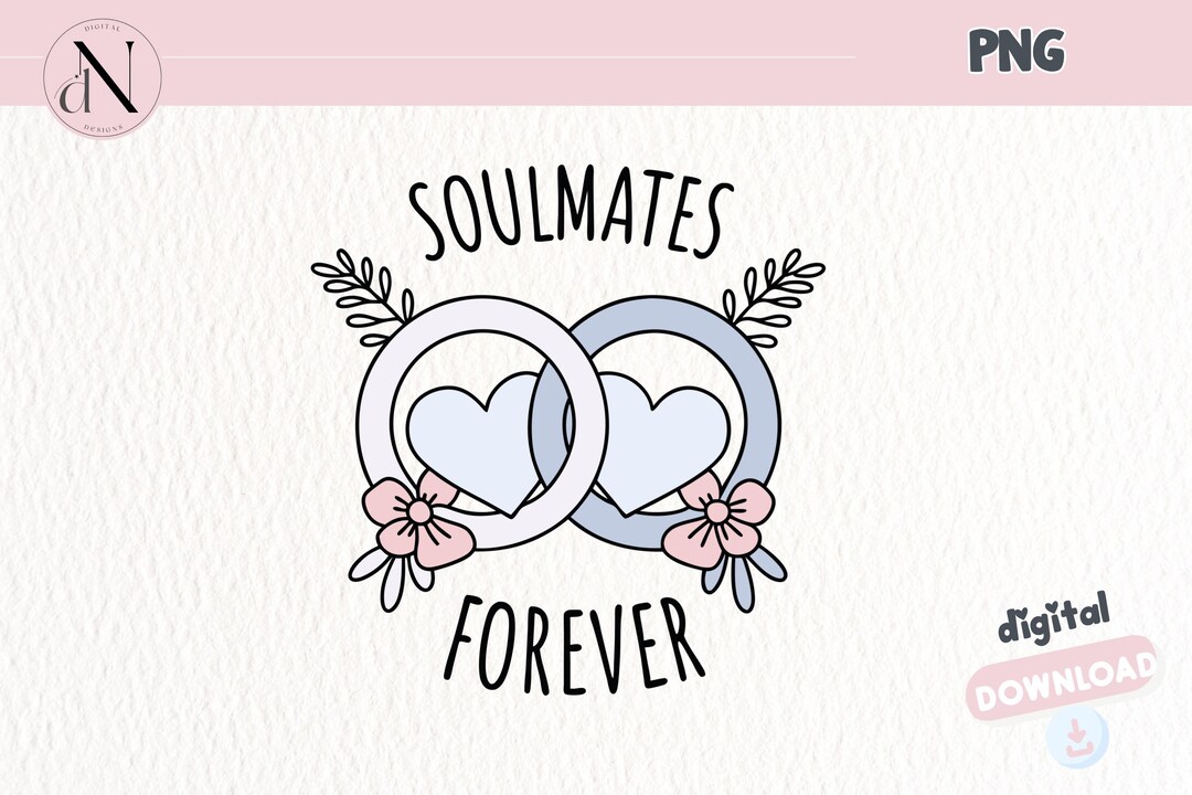 Soulmates Forever PNG File, Romantic Digital Design, Sublimation ...