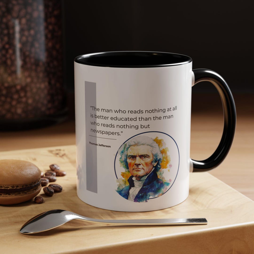 Thomas Jefferson Reading Newspaper Quote Mug| Thought Provoking ...