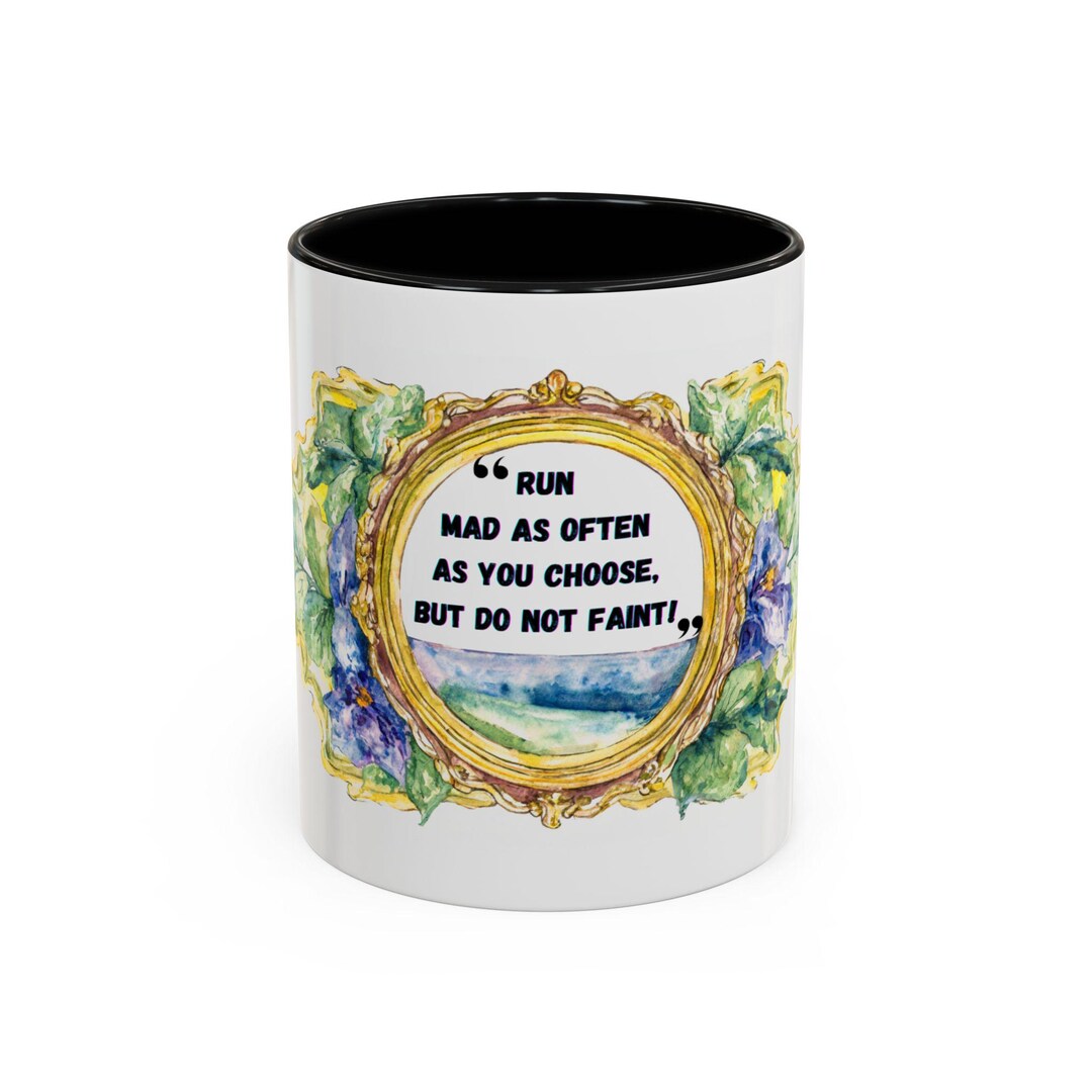 Jane Austen Run Mad Quote Accent Coffee Mug (11, 15oz) Great for ...