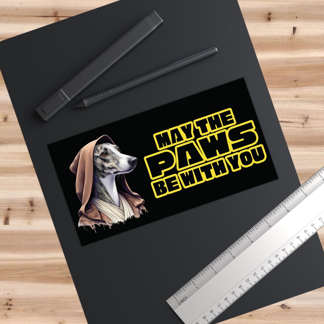 Whippet Lover Bumper Sticker, May the Paws Be With You, Funny Pet Gift ...