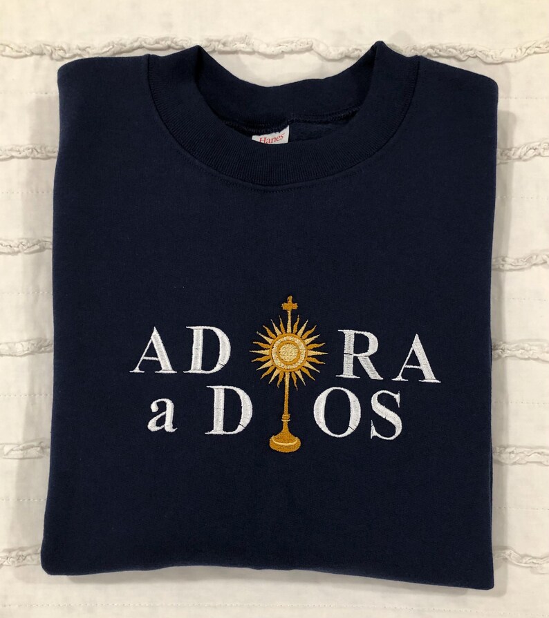 Embroidered Catholic Sweatshirt: "adore God" in Spanish - Etsy