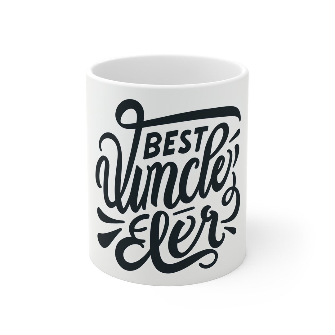 Best Uncle Ever Ceramic Mug, Family, Gift for Uncle, Mug 11oz - Etsy